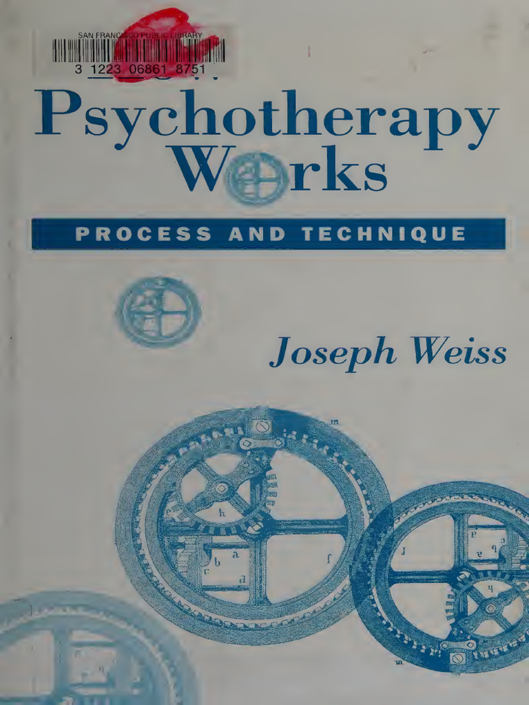 How Psychotherapy Works _ Process and Technique -- Joseph Weiss ...