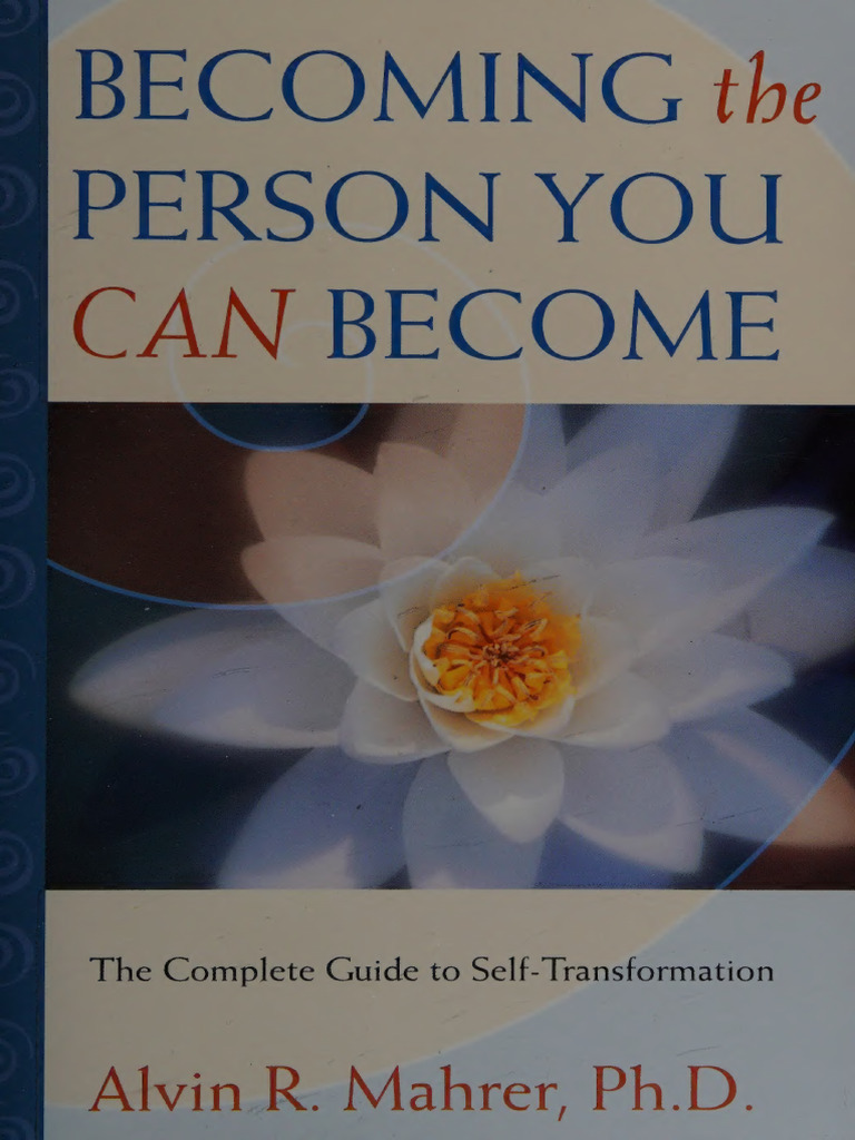 Becoming the Person You Can Become _ the Complete Guide to -- Alvin R ...