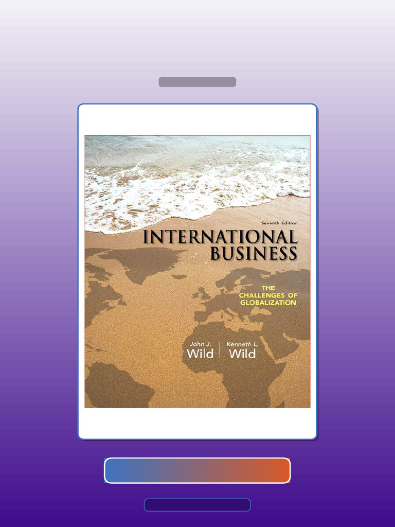 Test Bank for International Business 7E 7th Edition John J Wild Kenneth ...