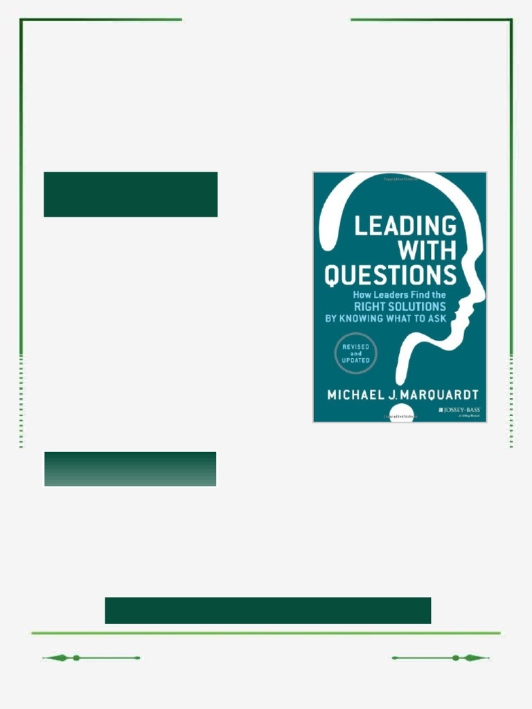 Leading with Questions How Leaders Find the Right Solutions by Knowing ...