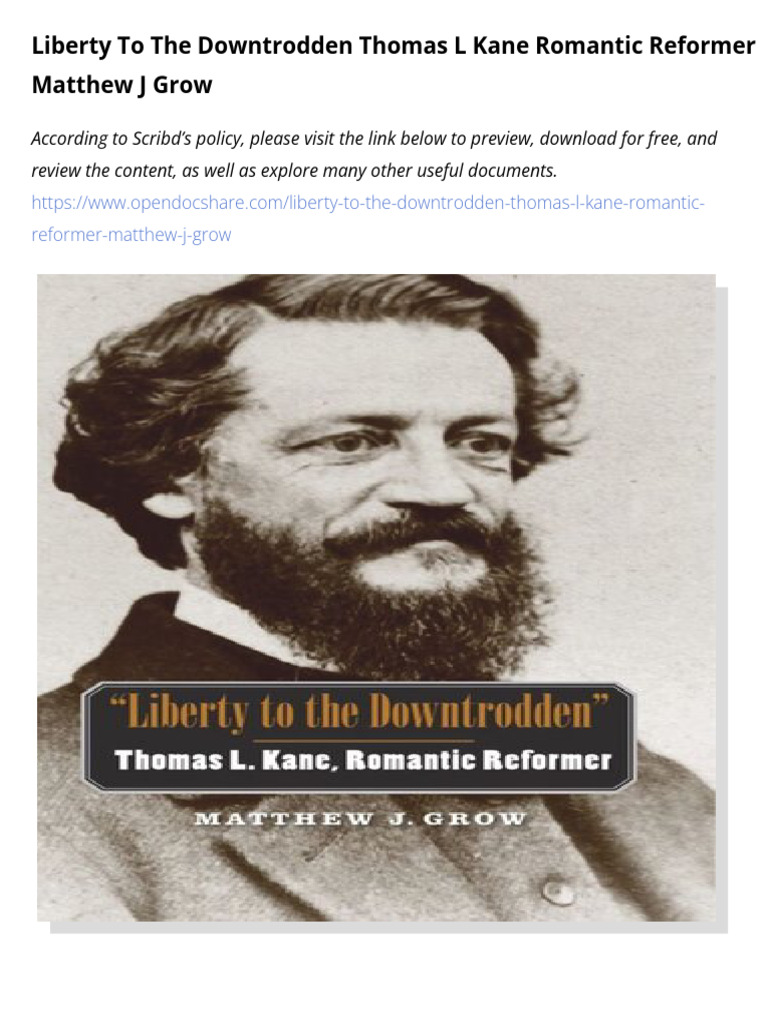 Liberty To The Downtrodden Thomas L Kane Romantic Reformer Matthew J ...