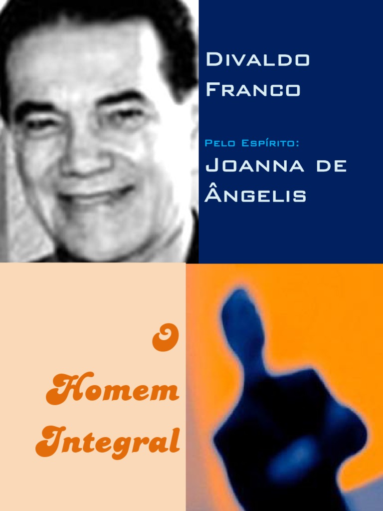 Divaldo Franco e Joanna de Ângelis - O Homem Integral | PDF | Liberdade ...