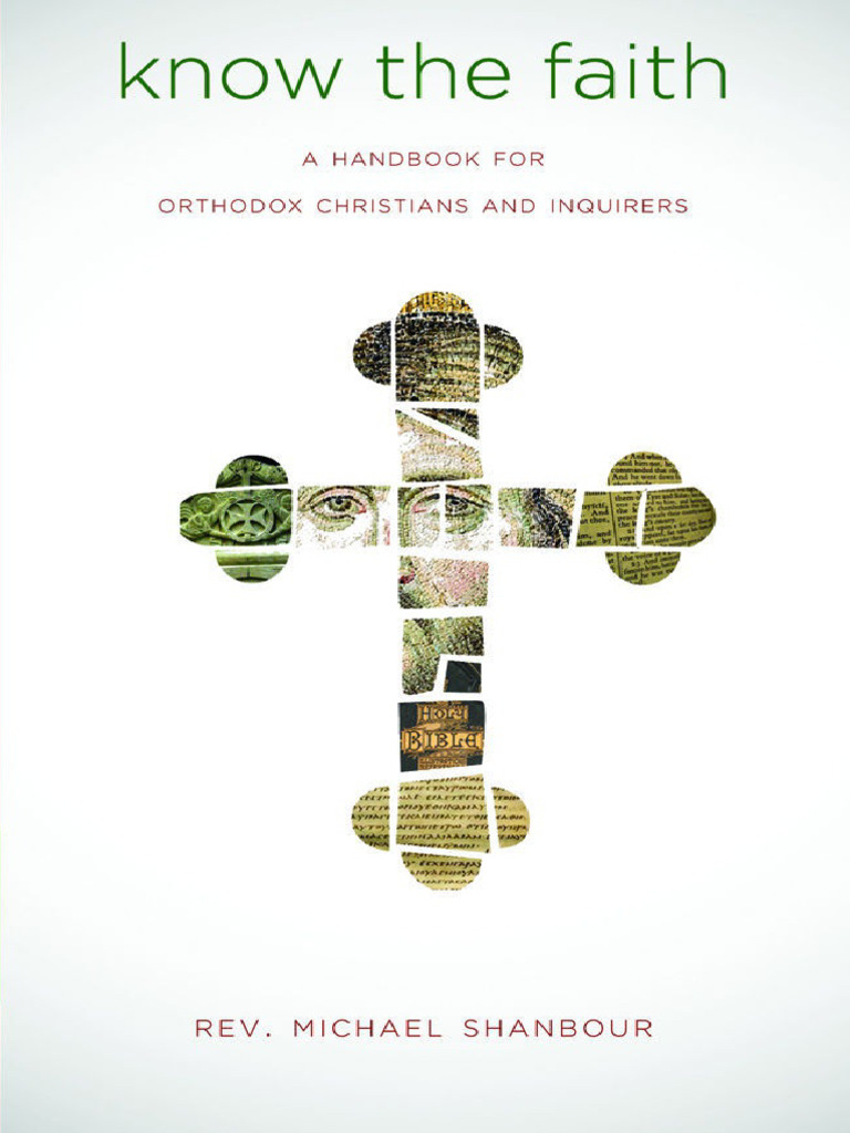 Know the Faith_ a Handbook for Orthodox Christians and -- Shanbour ...