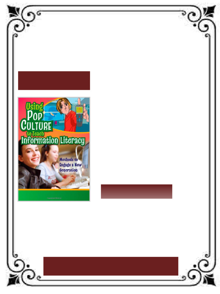 Using Pop Culture to Teach Information Literacy Methods to Engage a New ...