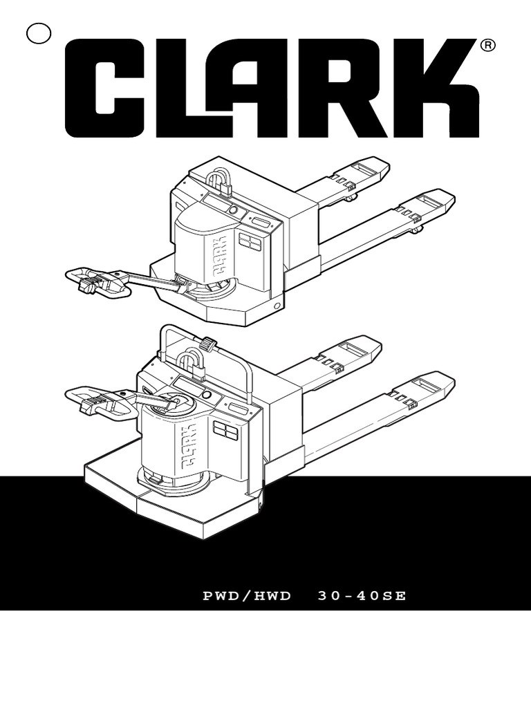 Clark PWD/HWD 30-40SE Operator Manual | PDF | Forklift | Elevator