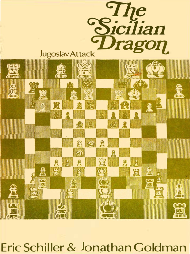 The Sicilian Dragon - Yugoslav Attack (1987) by Eric Schiller and ...