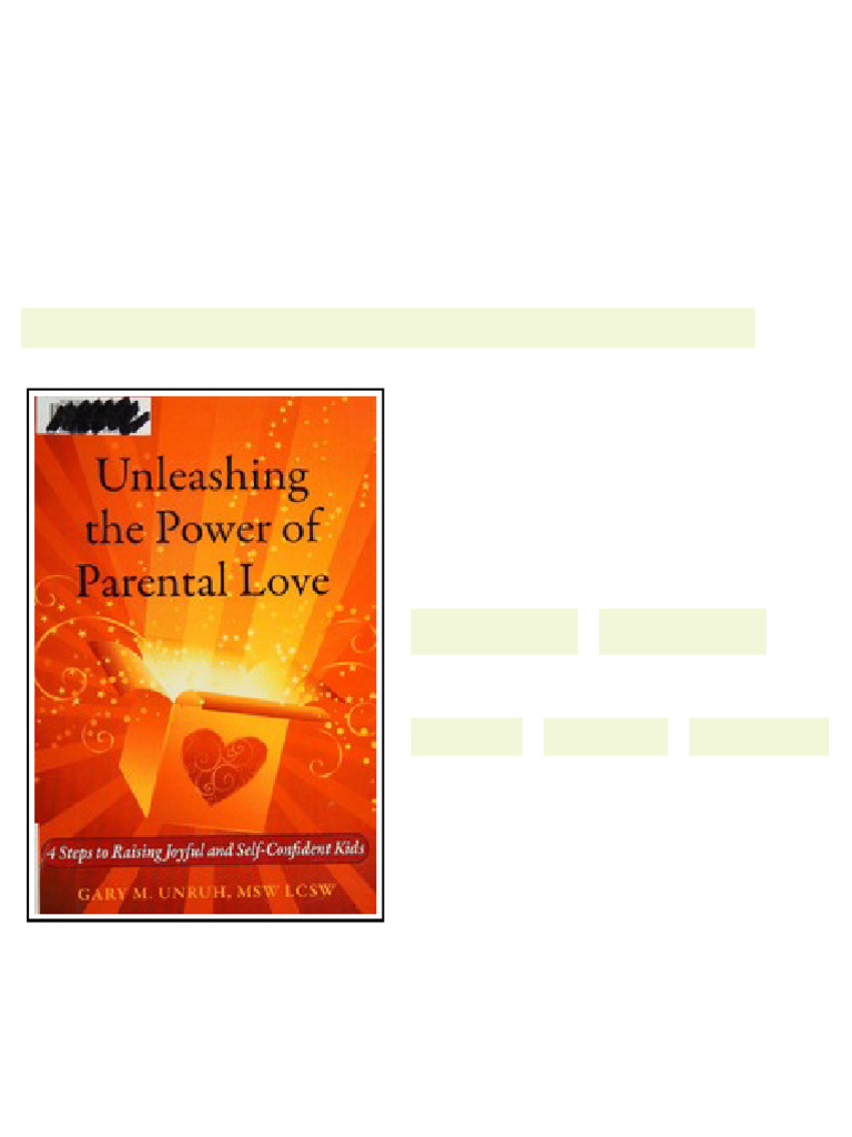 Unleashing the power of parental love : 4 steps to raising joyful and ...