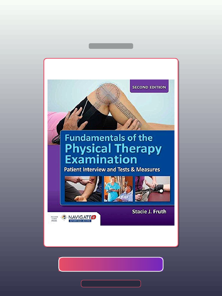 Fundamentals of the Physical Therapy Examination Patient Interview and ...