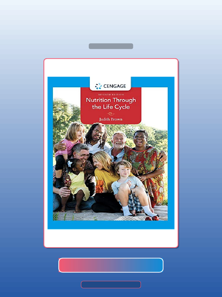 Nutrition Through the Life Cycle 7th Edition E-book Testbank Solutions ...
