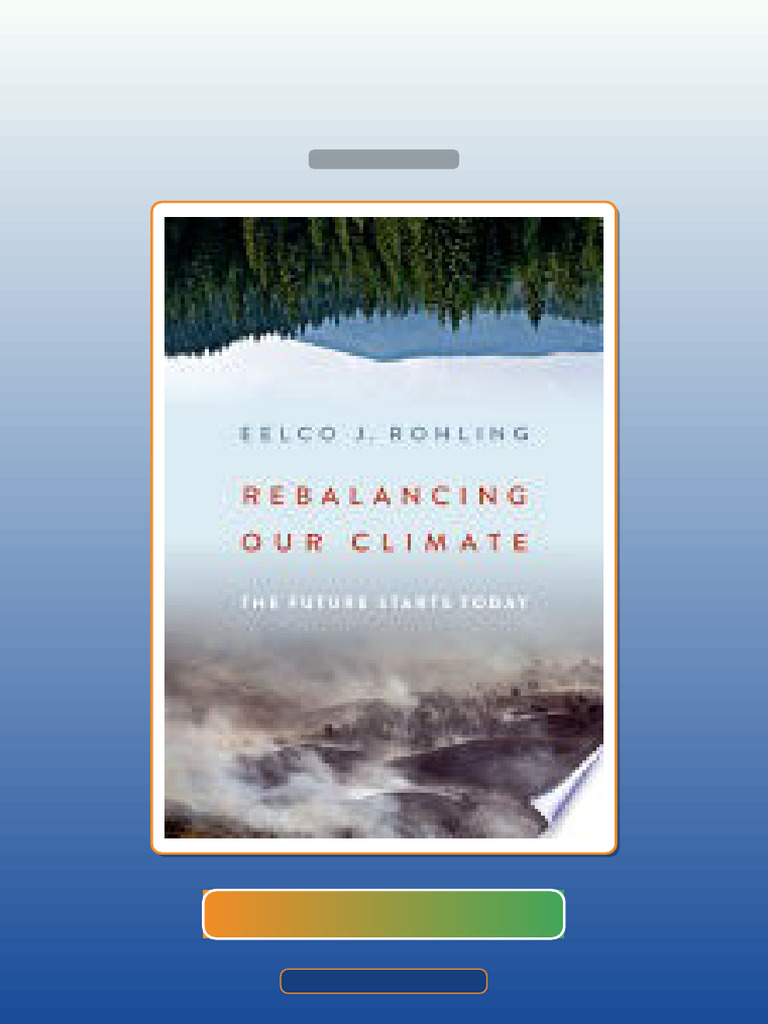 Rebalancing Our Climate the Future Starts Today Eelco J Rohling E-book ...