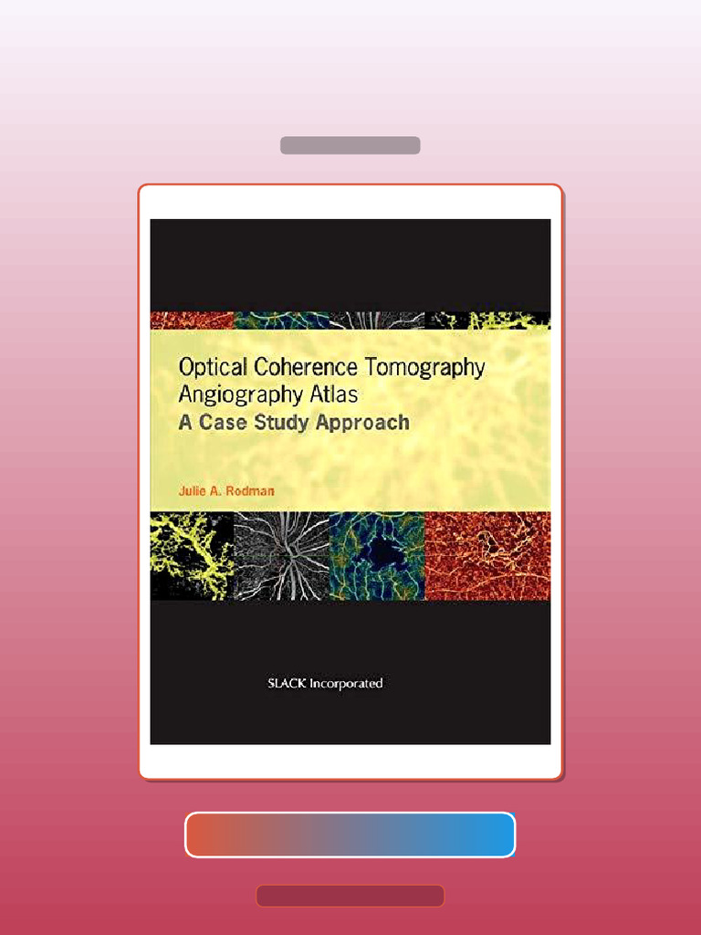 Optical Coherence Tomography Angiography Atlas a Case Study Approach ...