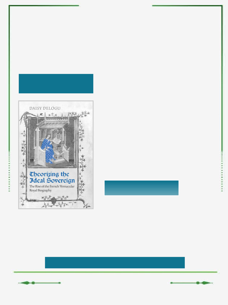 Theorizing the Ideal Sovereign The Rise of the French Vernacular Royal Biography 1st Edition ...