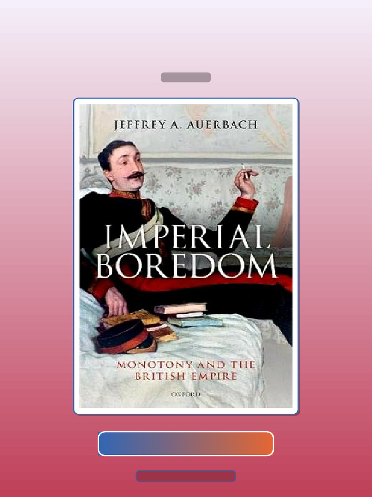 Test Bank for Imperial Boredom Monotony and the British Empire | PDF