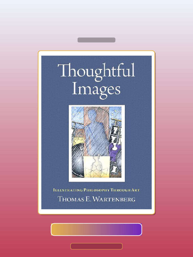 Thoughtful Images Illustrating Philosophy Through Art Thomas E ...
