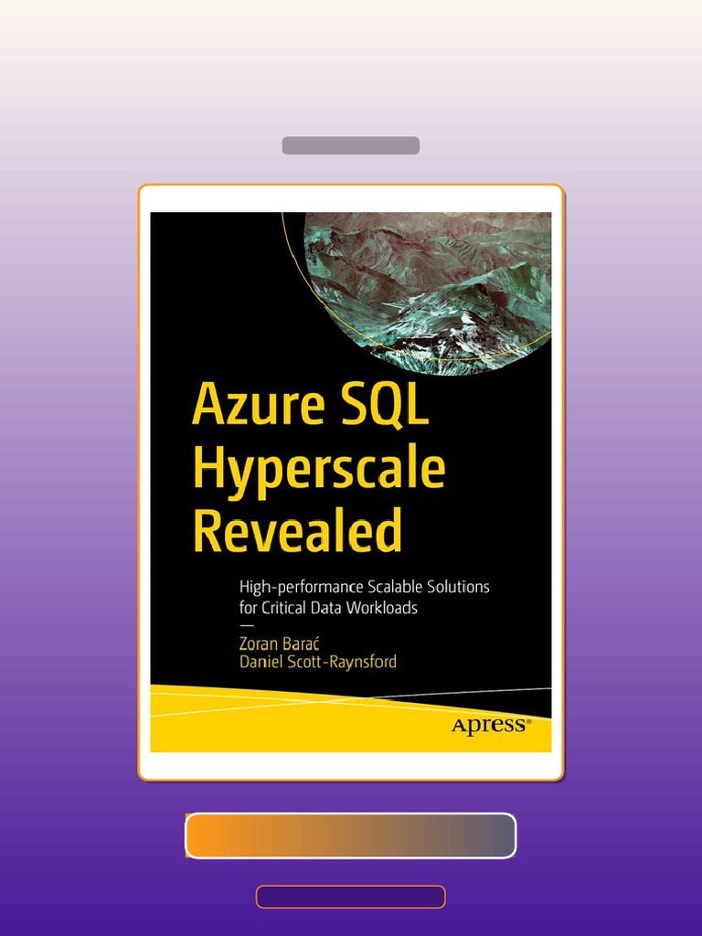 Azure SQL Hyperscale Revealed Highperformance Scalable Solutions for Critical Data Workloads 1st ...