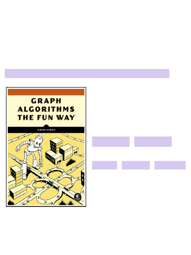 Graph Algorithms the Fun Way: Powerful Algorithms Decoded, Not Oversimplified ebook complete ...