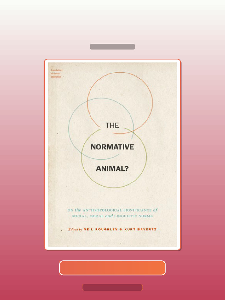 The Normative Animal on the Anthropological Significance of Social ...