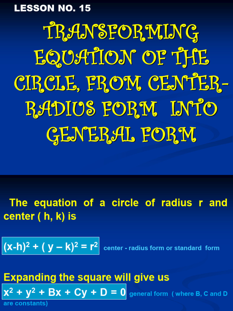 lESSON-NO.-15-TRANSFORMING-CENTER-RADIUS-FORM-OF-THE-CIRCLE-INTO-GENERAL-FORM | PDF | Equations ...