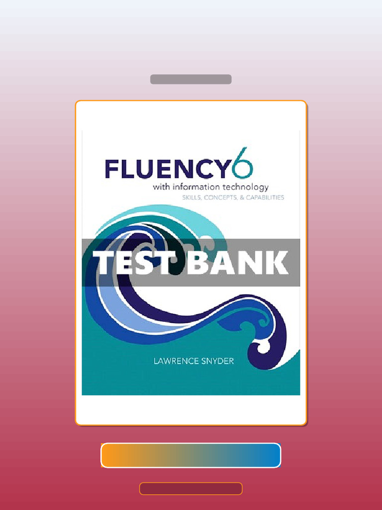 Test Bank for Fluency With Information Technology 6 Ed Lawrence Snyder ...