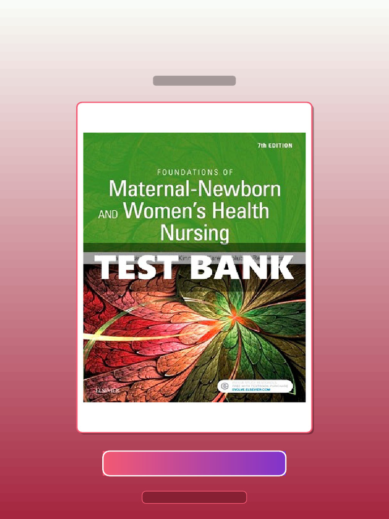 Test Bank for Foundations of MaternalNewborn and Womens Health Nursing ...