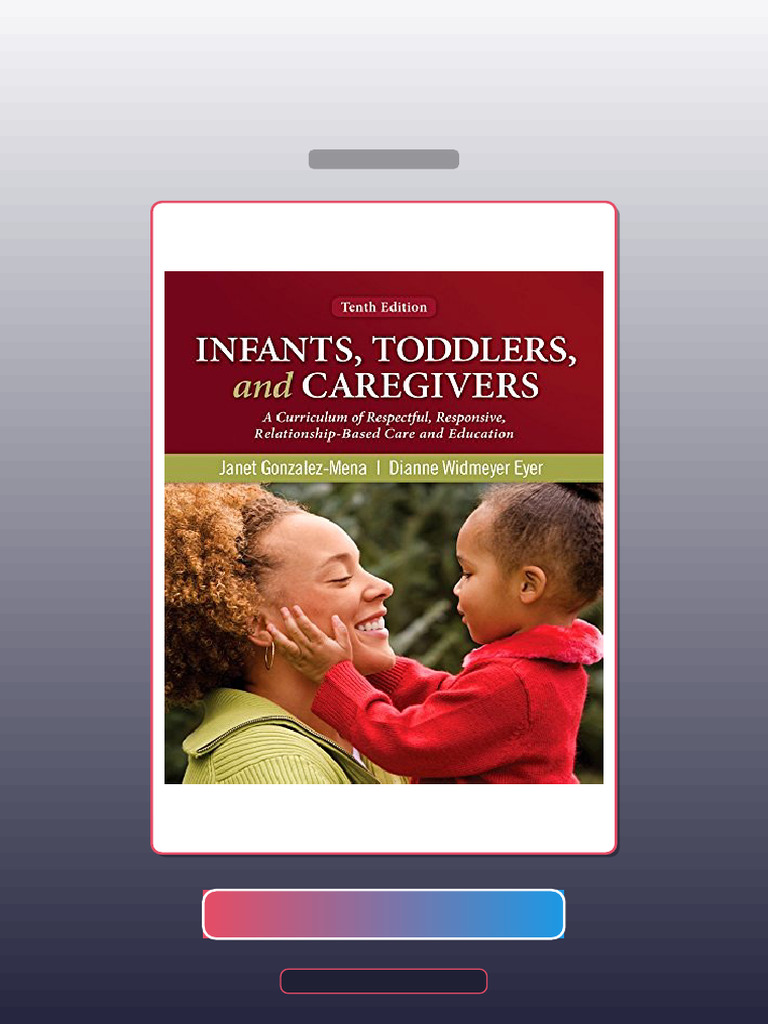 Infants Toddlers and Caregivers a Curriculum of Respectful Responsive ...