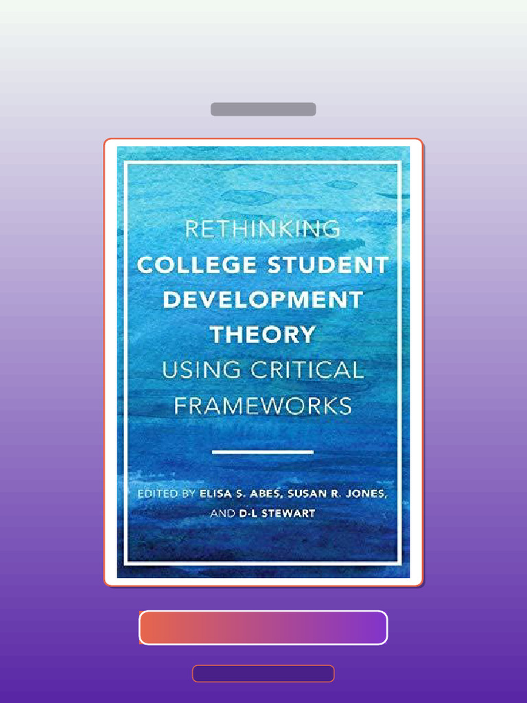 Rethinking College Student Development Theory Using Critical Frameworks ...
