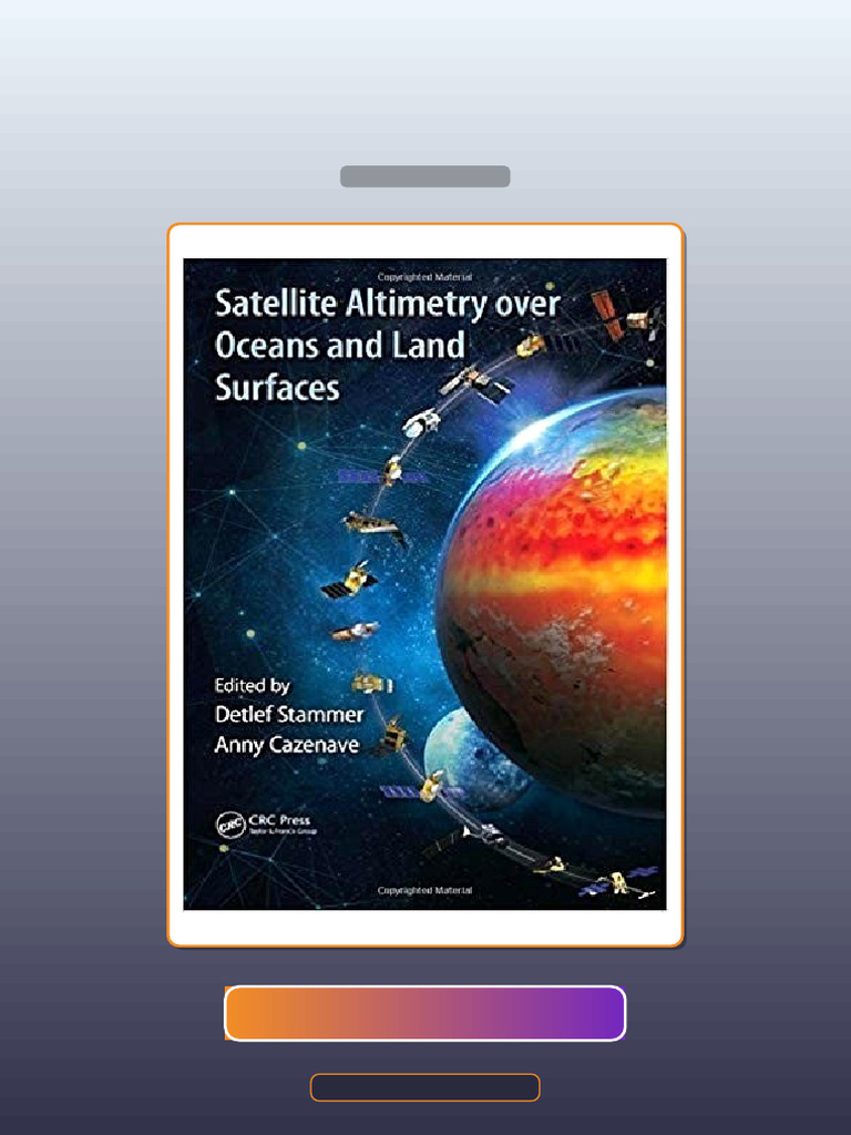 Satellite Altimetry Over Oceans and Land Surfaces by Detlef Stammer E ...