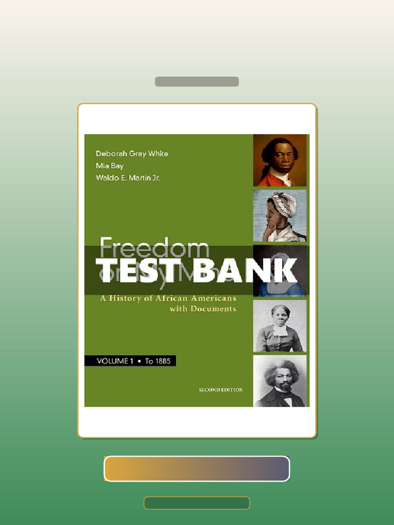 Test Bank for Freedom on My Mind Volume 1 a History of African ...