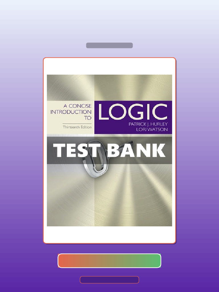 Test Bank for Concise Introduction to Logic 13th Ed Hurley | PDF ...