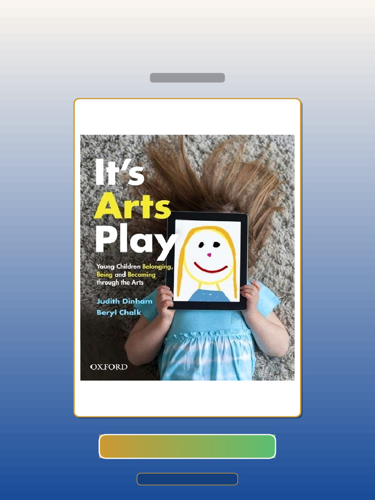 Its Arts Play Young Children Belonging Being and Becoming Through the ArtsJudith Dinham Beryl ...