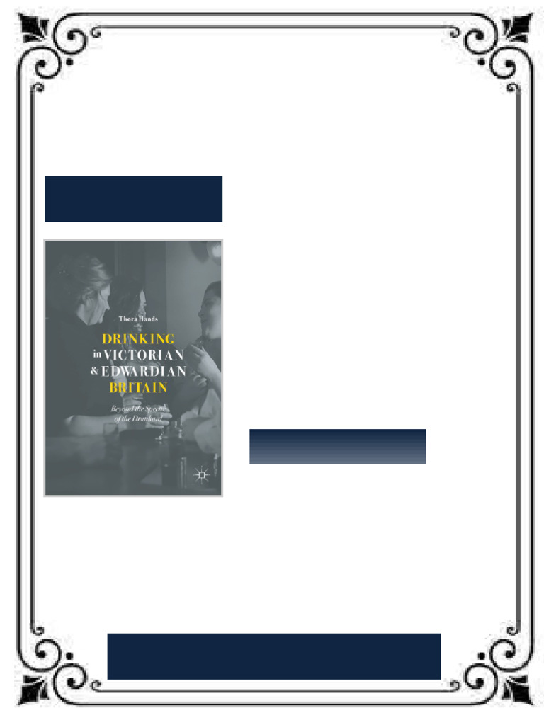 Drinking in Victorian and Edwardian Britain: Beyond the Spectre of the Drunkard Thora Hands ...
