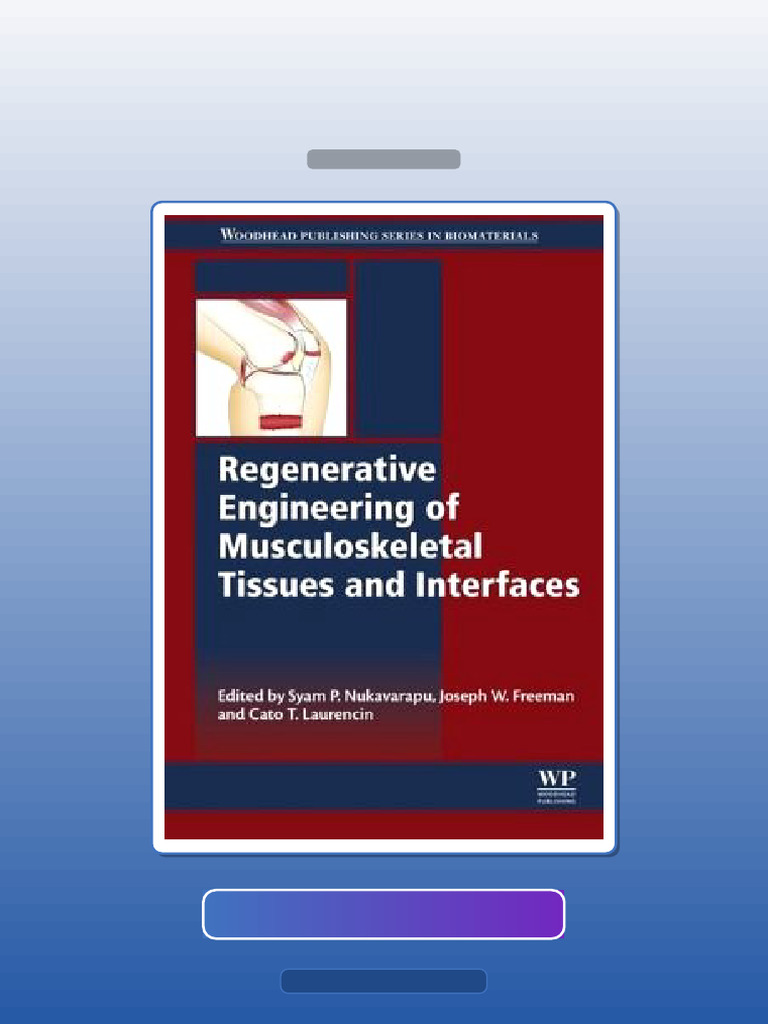 Regenerative Engineering of Musculoskeletal Tissues and Interfaces E ...