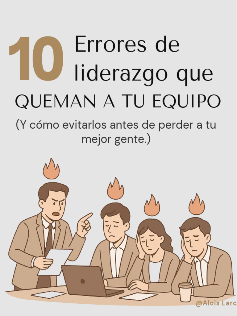 10 Errores de Liderazgo Que Queman Al Equipo _ Alos Larc | PDF | Liderazgo