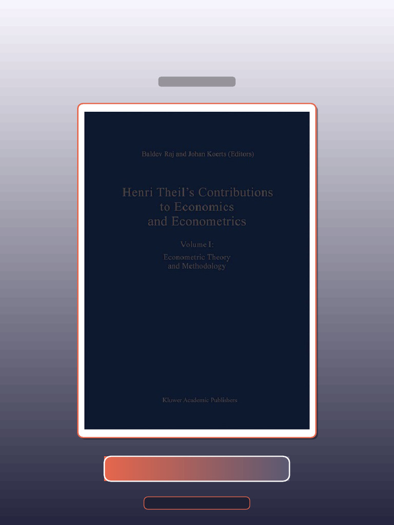 Henri Theils Contributions to Economics and Econometrics Econometric ...
