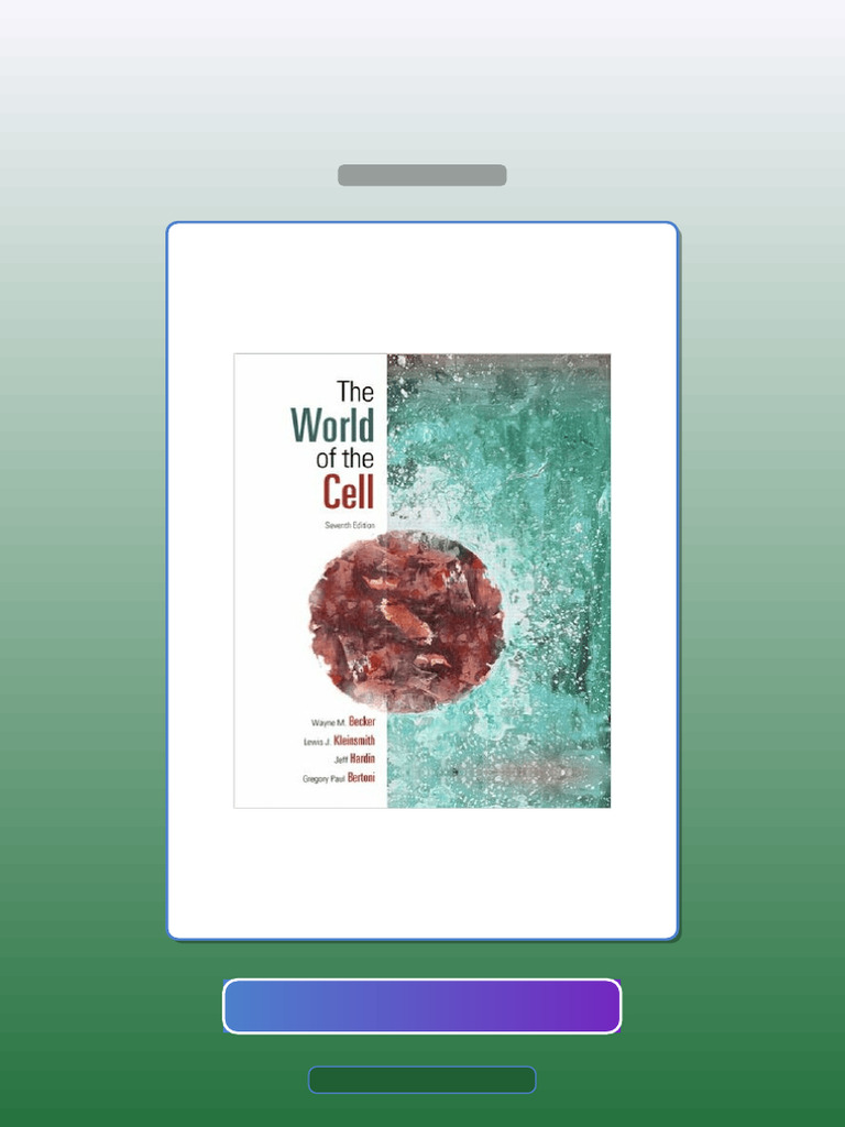 The World of the Cell 7th Edition by Wayne M Becker Lewis J Kleinsmith ...