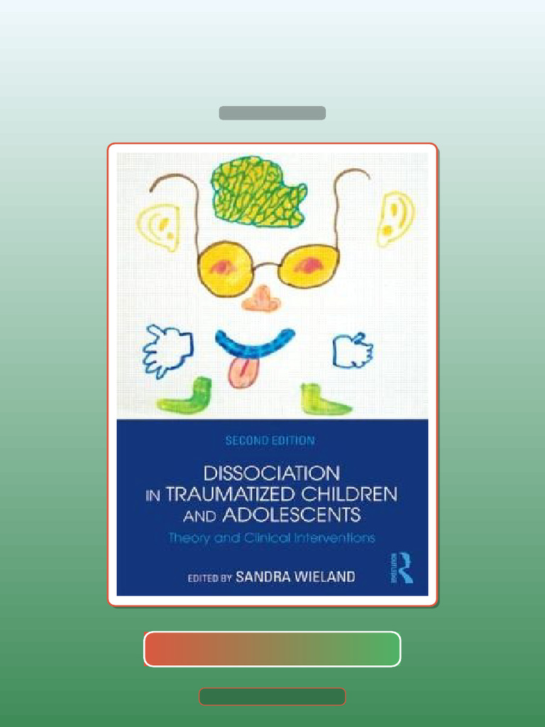 Dissociation in Traumatized Children and Adolescents Theory and ...