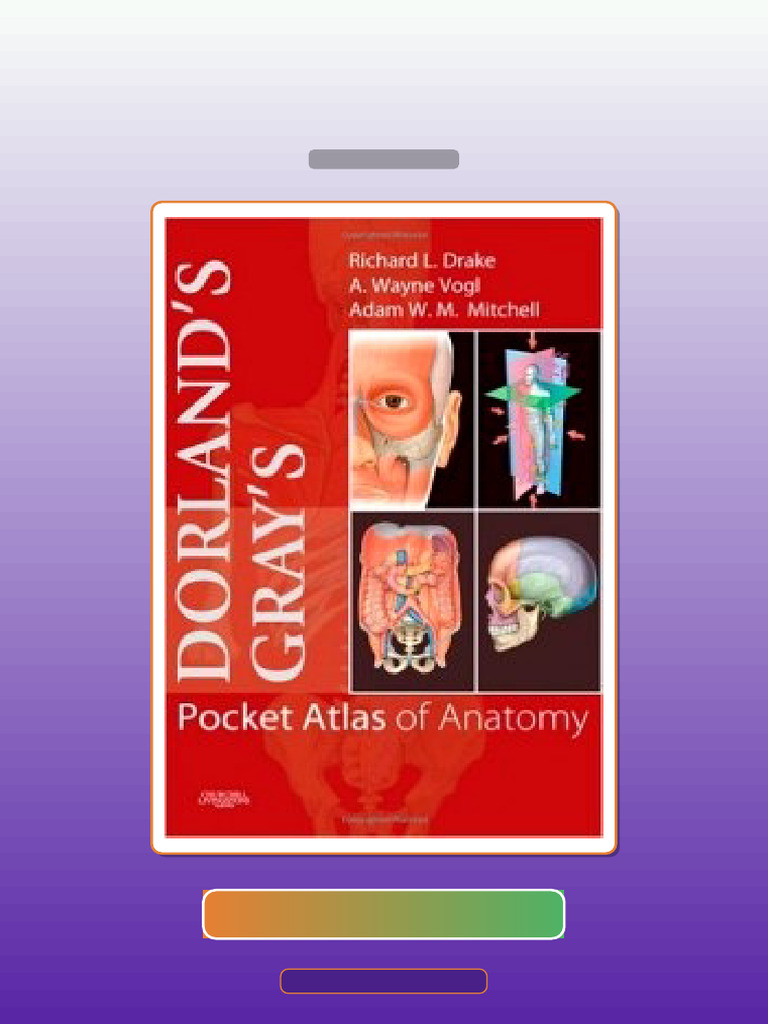 DorlandsGrays Pocket Atlas of Anatomy Dorlands Medical Dictionary E ...