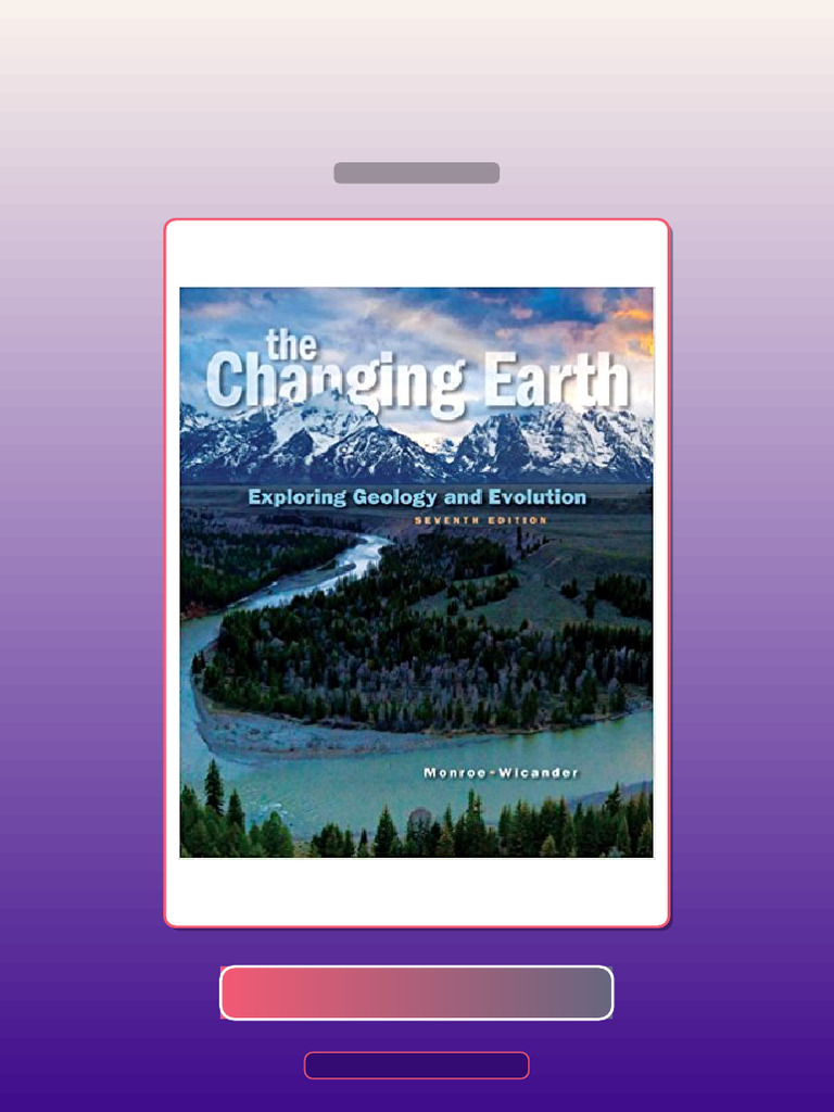 The Changing Earth Exploring Geology and Evolution 7th Edition by ...
