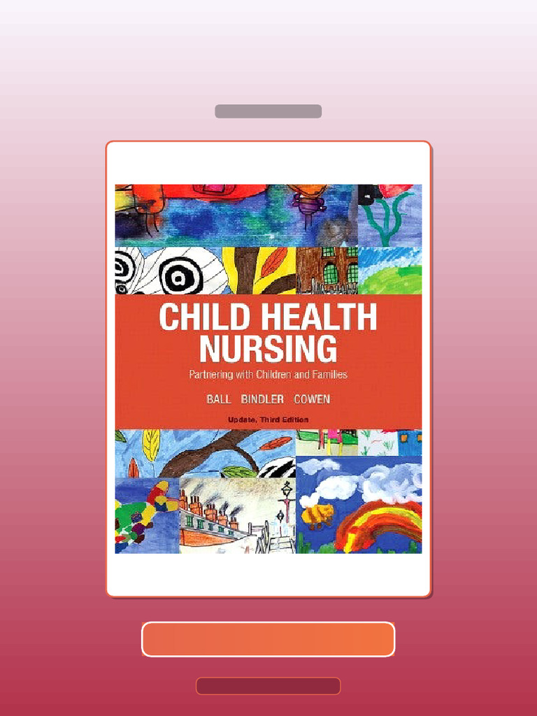 Child Health Nursing 3rd Edition Jane W Ball Ruth C Bindler Kay J Cowen ...