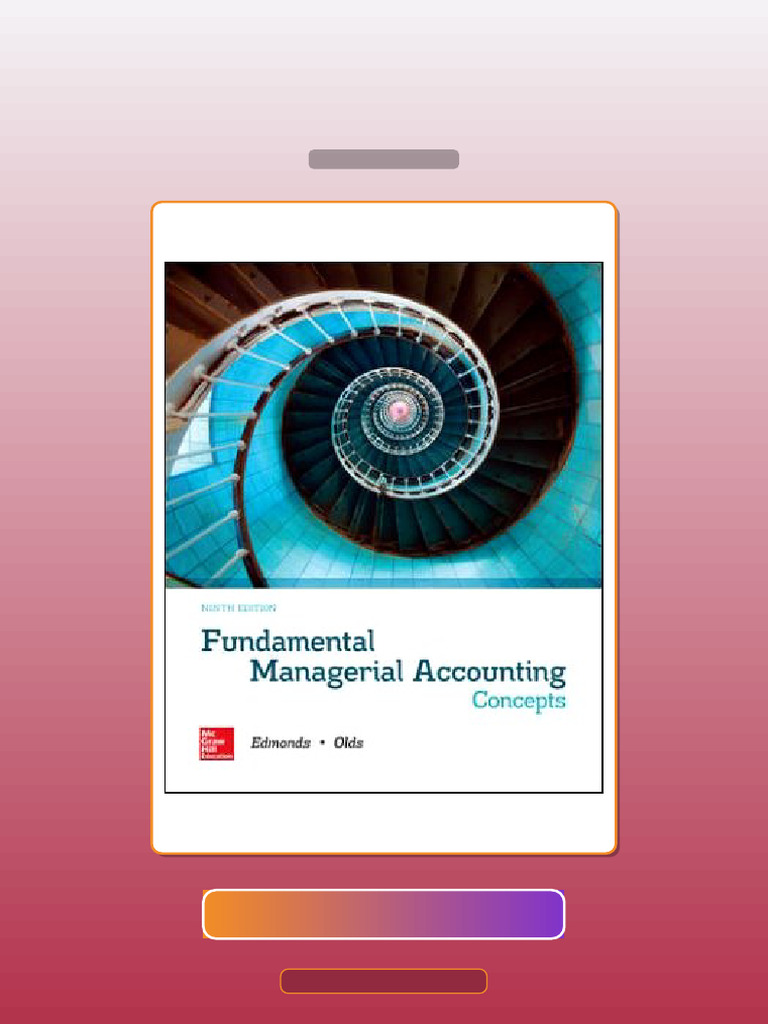 Fundamental Managerial Accounting Concepts 9th Edition Thomas Edmonds ...