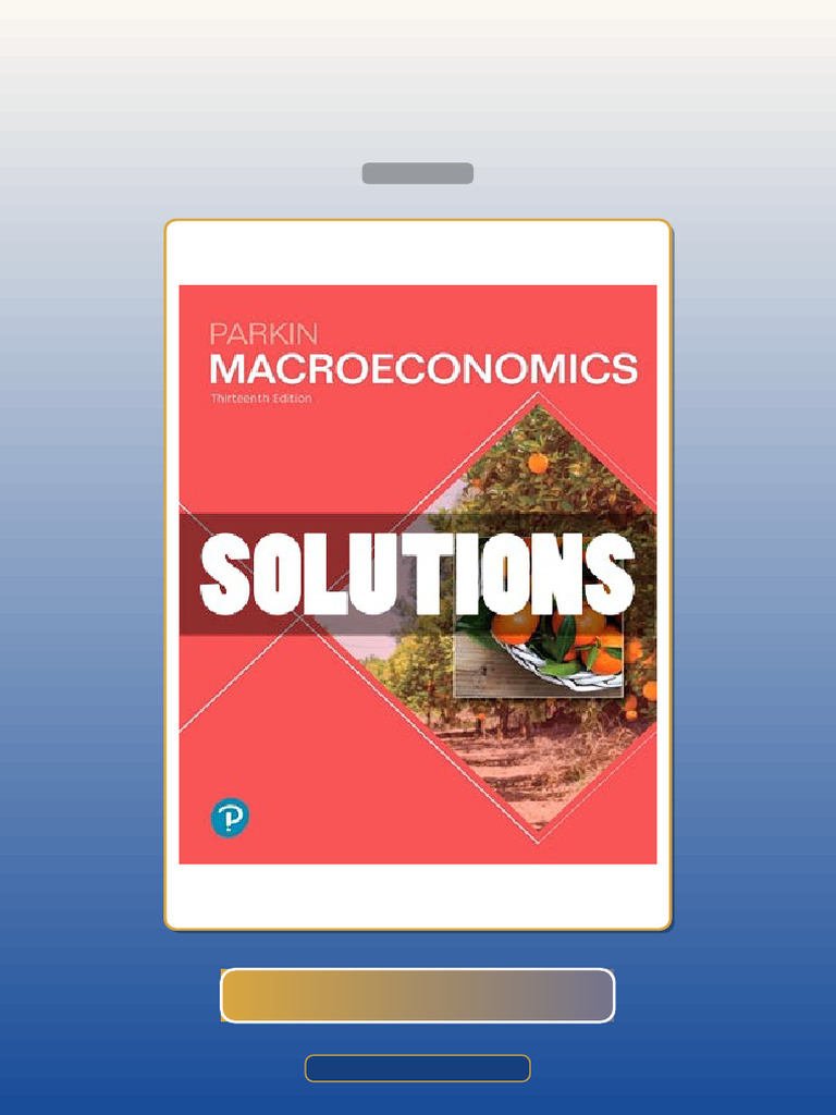 Macroeconomics 13th Ed Parkin E-book Testbank Solutions | PDF