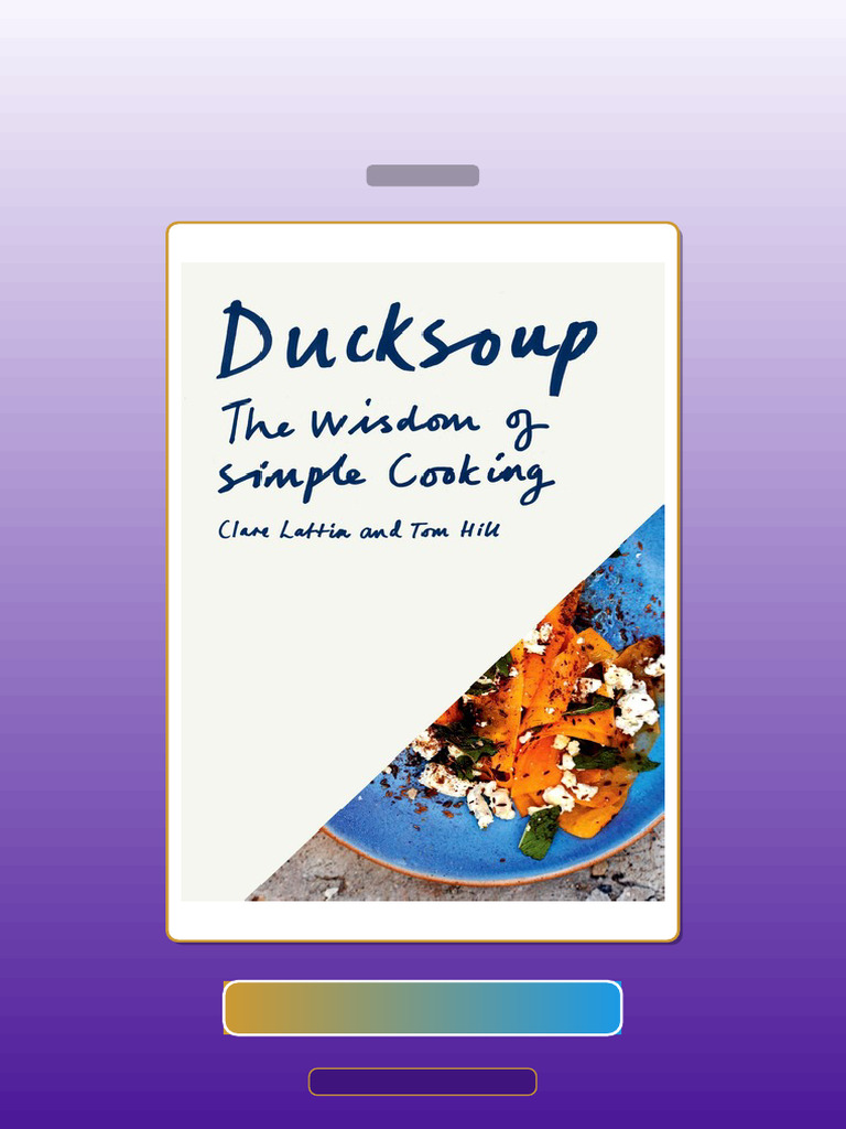 Ducksoup the Wisdom of Simple Cooking Clare Lattin E-book Testbank ...