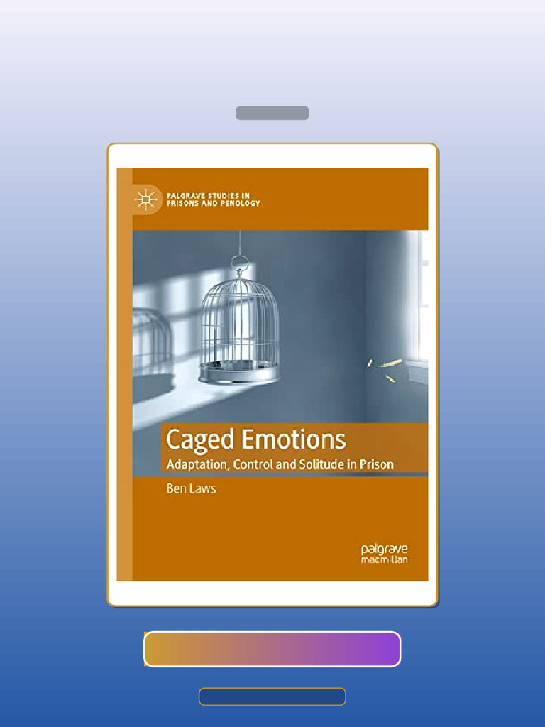 Caged Emotions Adaptation Control and Solitude in Prison Ben Laws 1st ...