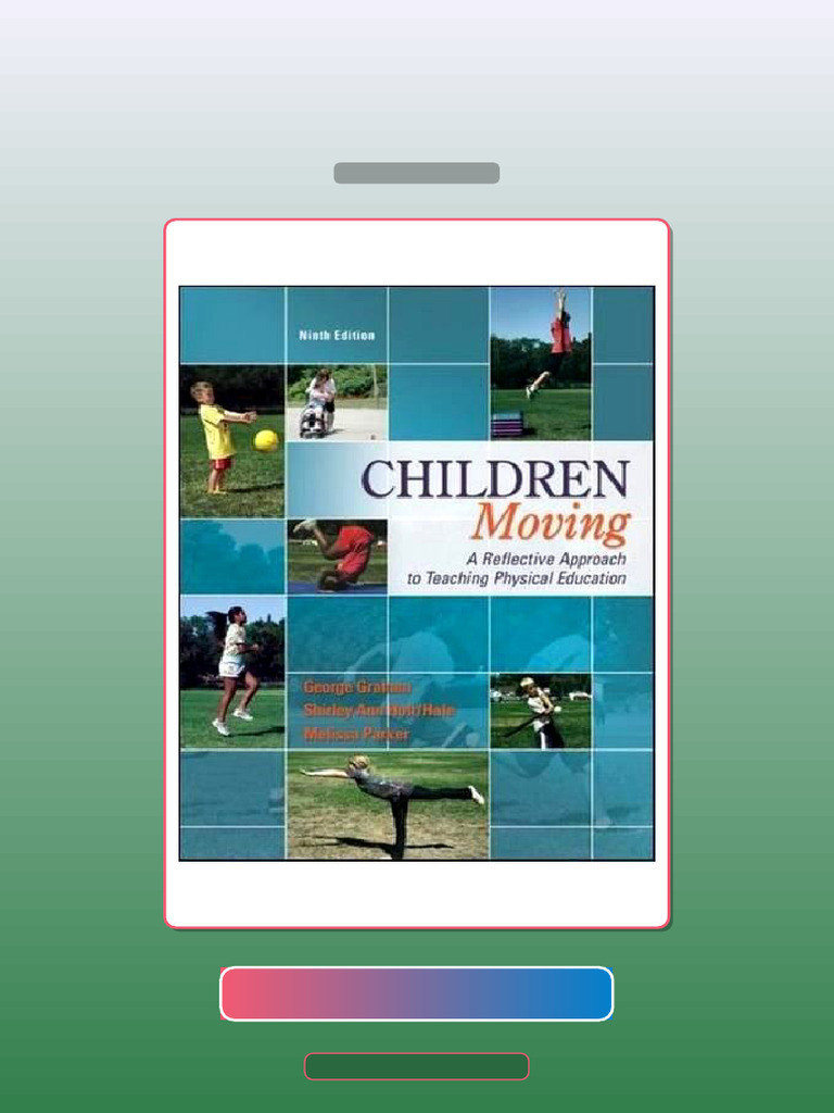 Children Moving a Reflective Approach to Teaching Physical Education ...