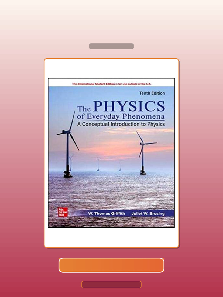 Physics of Everyday Phenomena a Conceptual Introduction to Physics 10E ...