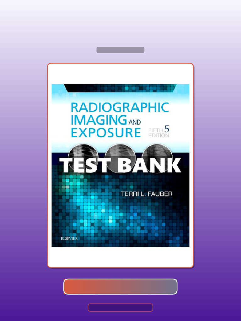 Radiographic Imaging and Exposure 5th Edition Fauber E-book Testbank ...