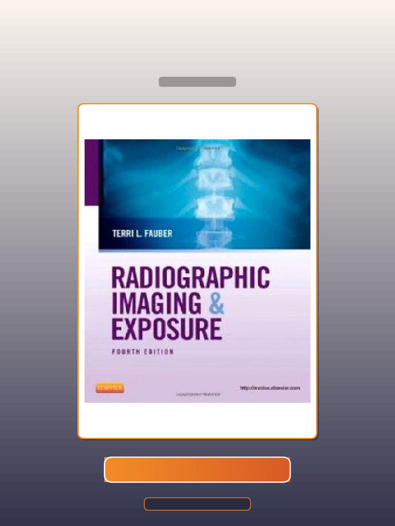 Radiographic Imaging and Exposure 4th Edition Fauber E-book Testbank ...