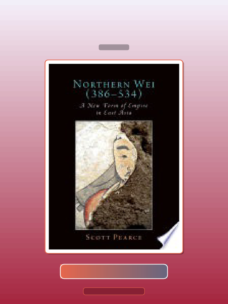 Northern Wei 386534 New Form of Empire in East Asia 1st Edition Scott ...