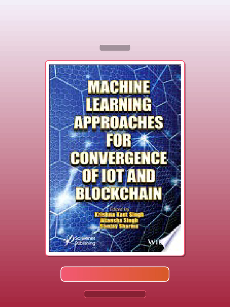 Machine Learning Approachs for Convergence of IoT and Blockchain E-book ...