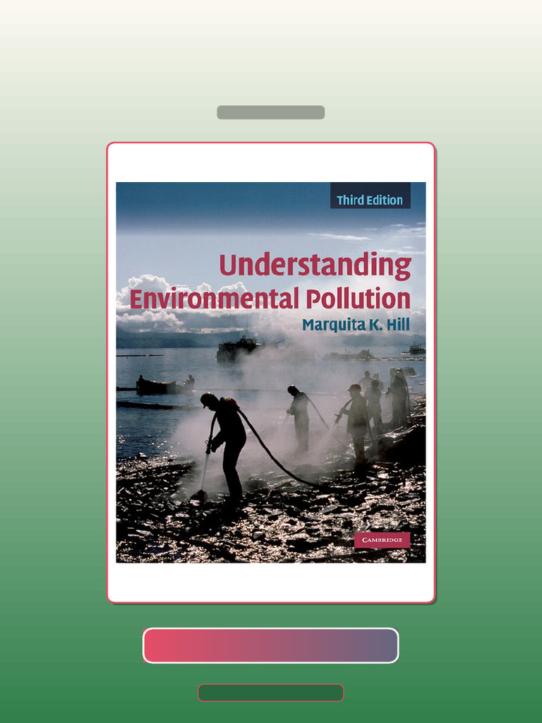 ForUnderstanding Environmental Pollution 3E Hill E-book Testbank ...